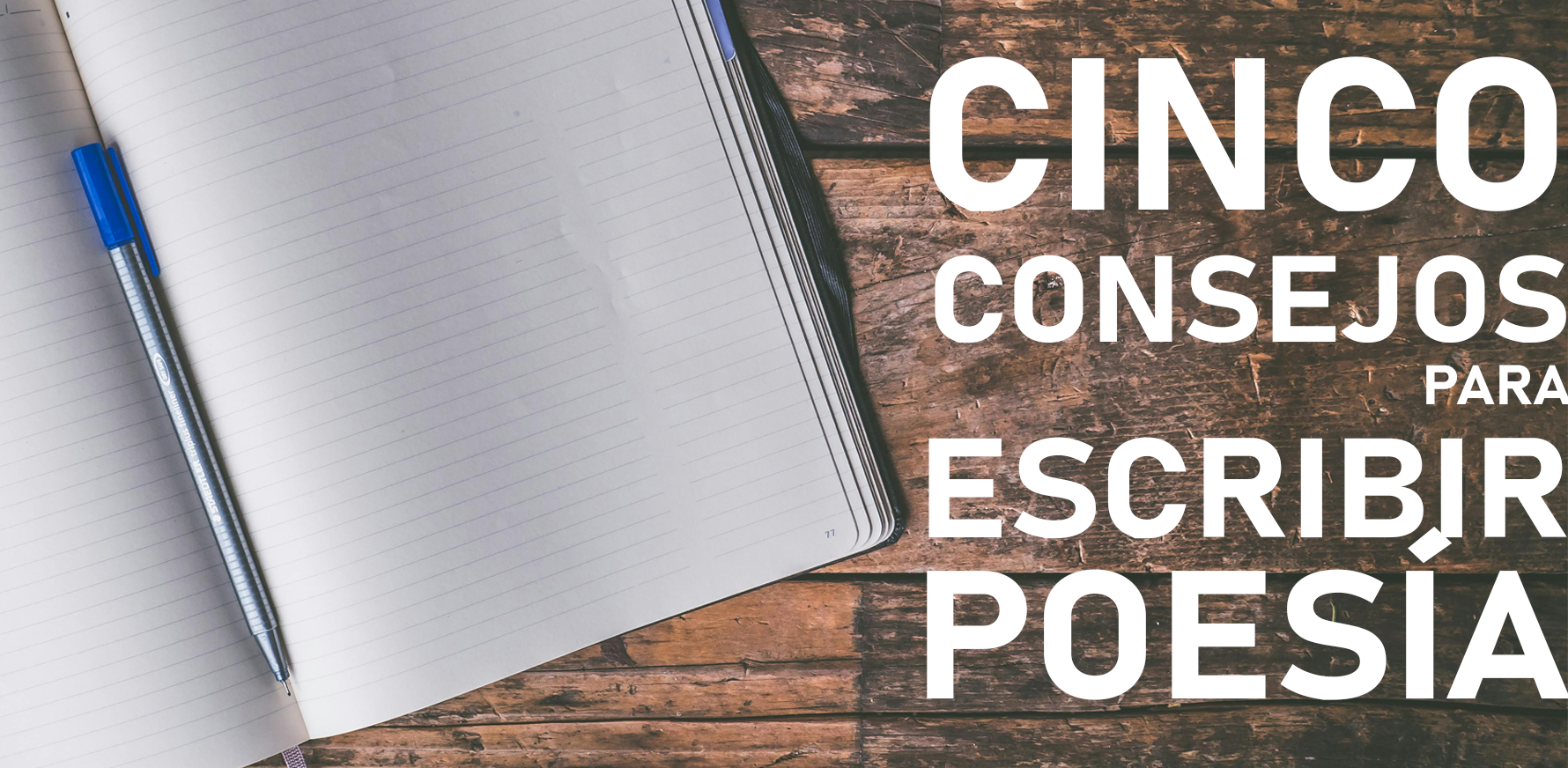 Cinco consejos para comenzar a escribir poesía
